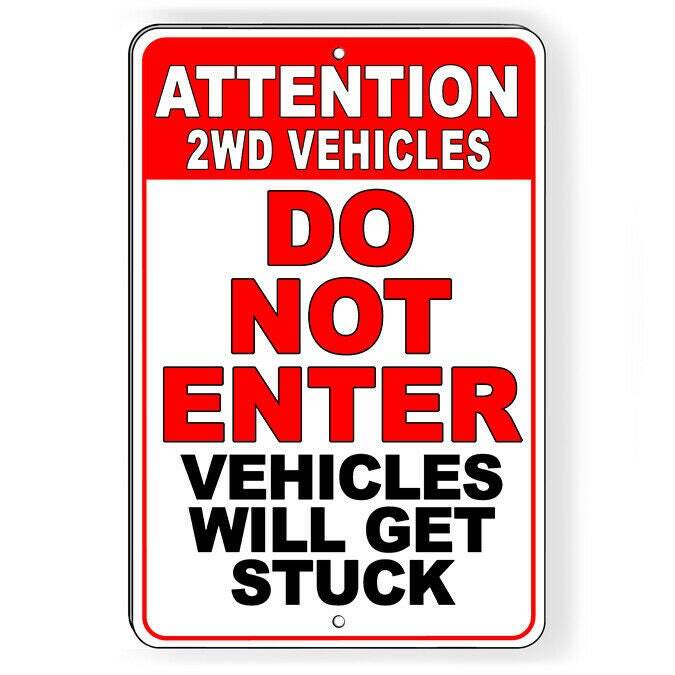 Do Not Enter Trucks And Vans 2Wd Vehicles Will Get Stuck Sign / Decal ...