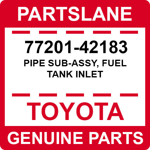 77201-42183 Toyota OEM Genuine PIPE SUB-ASSY, FUEL TANK INLET | eBay