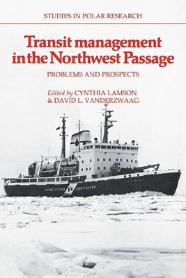 Transit Management in the Northwest Passage: Problems and Prospects by ...