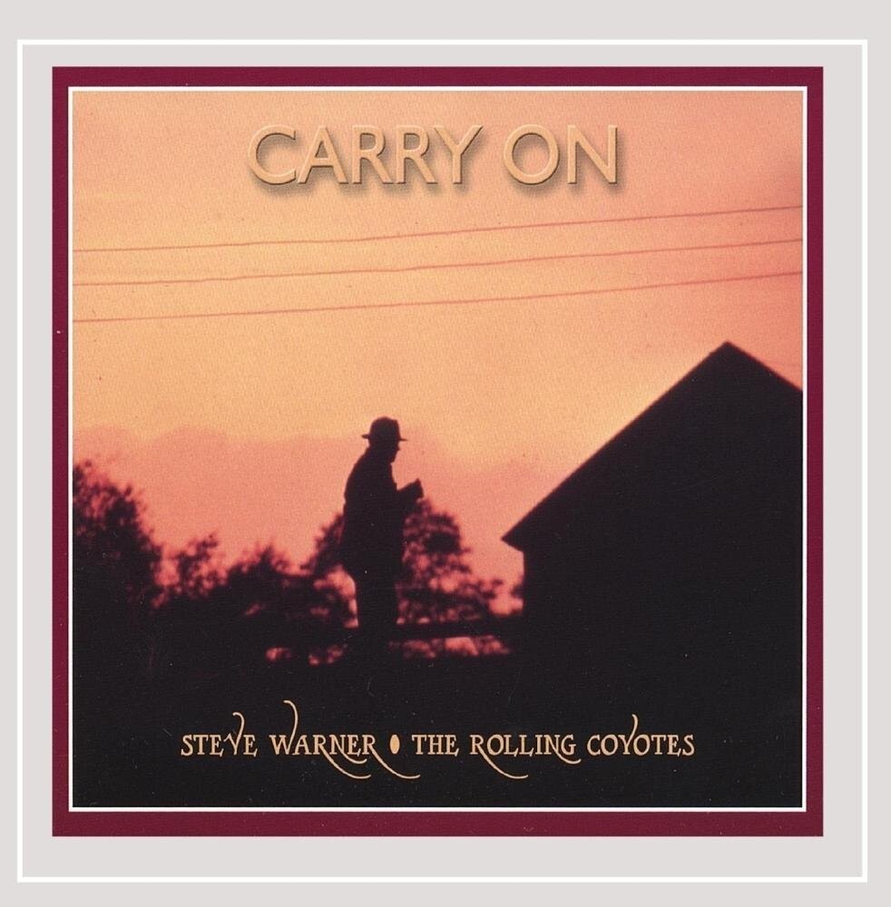 Carry on CD-R Steve Warner (Artist, Composer), Steve Warner & the Rolling Coyote | eBay
