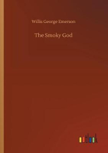 The Smoky God by Emerson, Willis George [Paperback] | eBay