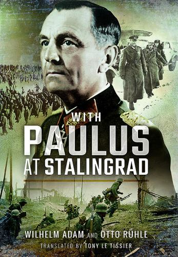 With Paulus at Stalingrad, Adam, Wilhelm, 9781473898981 9781473898981 ...