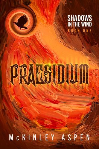Praesidium : (Shadows in the Wind - Book One) by McKinley Aspen (2022 ...