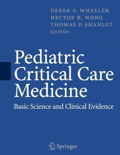 Pediatric Critical Care Medicine : Basic Science and Clinical Evidence ...