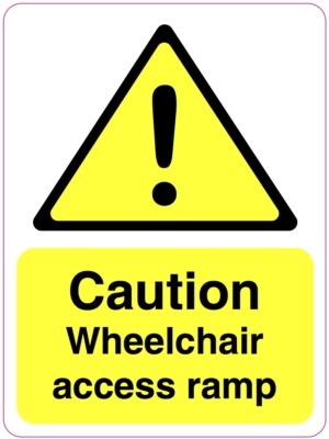 CAUTION WHEELCHAIR ACCESS RAMP health and safety vinyl sticker 150 x ...