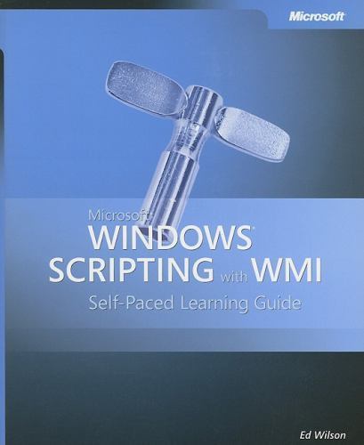 Microsoft® Windows® Scripting with WMI : Self-Paced Learning Guide by ...