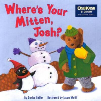 Wheres Your Mitten, Josh - Board book By Bailer, Darice - GOOD ...