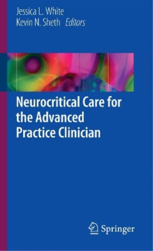 Kevin N. Sheth Neurocritical Care for the Advanced Practice Clinician ...