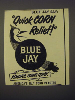 1950 Blue Jay Corn Plasters Ad - Blue Jay Say: Quick Corn Relief | eBay