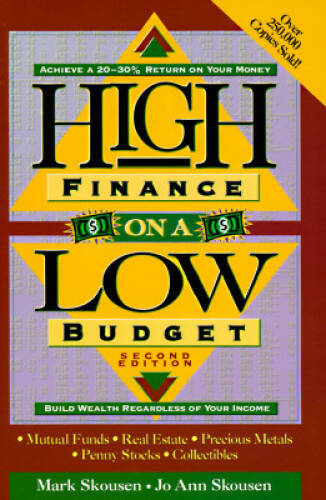 High Finance on a Low Budget: Build Wealth Regardless of Your Income ...