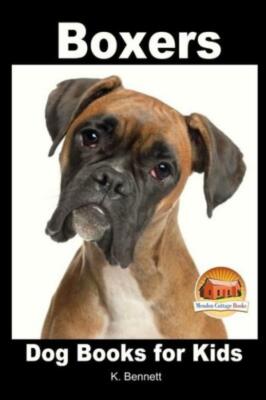 Boxers - Dog Books For Kids 9781517583309| eBay