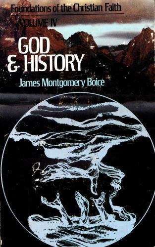 God and History: Foundations of the Christian Faith by James Montgomery ...