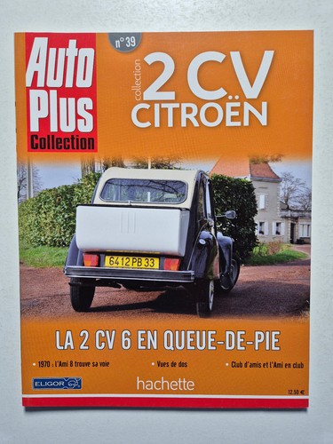 Magazine revue AUTO PLUS Collection - 2 CV Citroen #39 la 2CV 6 en ...