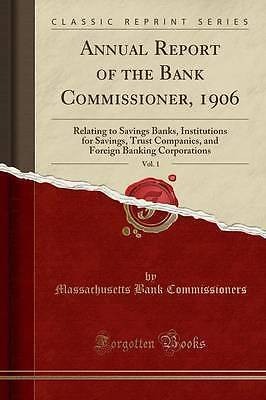Annual Report of the Bank Commissioner, 1906, Vol. 1: Relating to ...