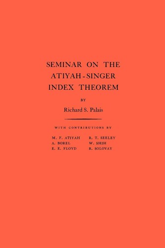 Seminar on the Atiyah-Singer Index Theorem. (AM-57), Volume 57 Richard ...