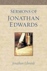 Sermons of Jonathan Edwards by Jonathan Edwards: Used 9781565637702| eBay