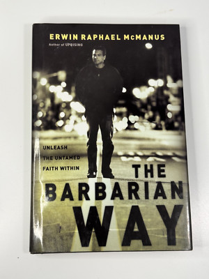 The Barbarian Way by Erwin Raphael McManus Hardcover 160 pg Christian ...