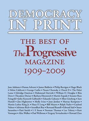 Democracy in Print : The Best of the Progressive Magazine, 1909-2009 by ...