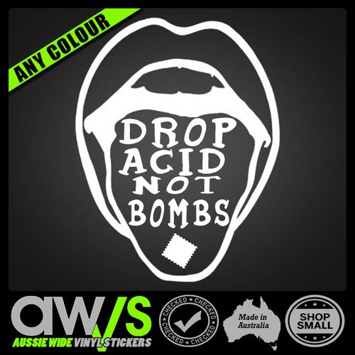 DROP ACID NOT BOMBS STICKER DECAL / CAR MUSIC LAPTOP FUNNY ANTI HIP ...