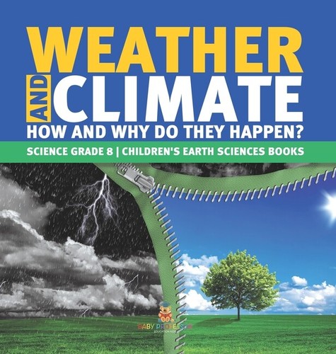 Weather and Climate How and Why Do They Happen? Science Grade 8 ...