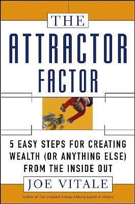 The Attractor Factor: 5 Easy Steps for Creating Wealth (or Anything ...