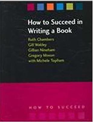 How to Succeed in Writing a Book : Contemporary Issues in Practice and ...