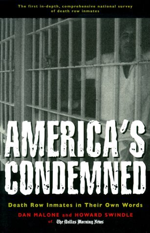 AMERICA'S CONDEMNED: DEATH ROW INMATES IN THEIR OWN WORDS By Dan Malone ...