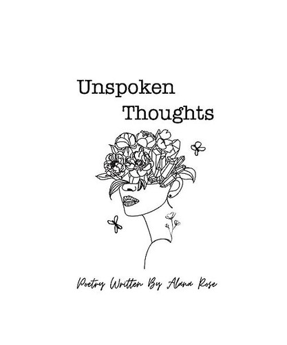 Unspoken Thoughts: Poetry Written By Alana Rose, Rose, Alana ...