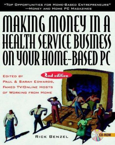 Making Money in a Health Service Business on Your Home-Based PC by Rick ...