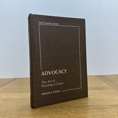 Advocacy The Art Of Pleading A Cause 1980 Richard A Givens Trial ...