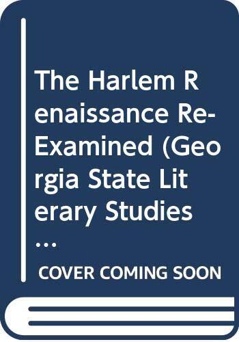 The Harlem Renaissance Re-Examined (Georgia State Literary Studies : No ...