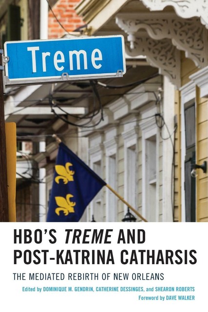 Hbo's Treme And Post-Katrina Catharsis von Catherine Dessinges ...