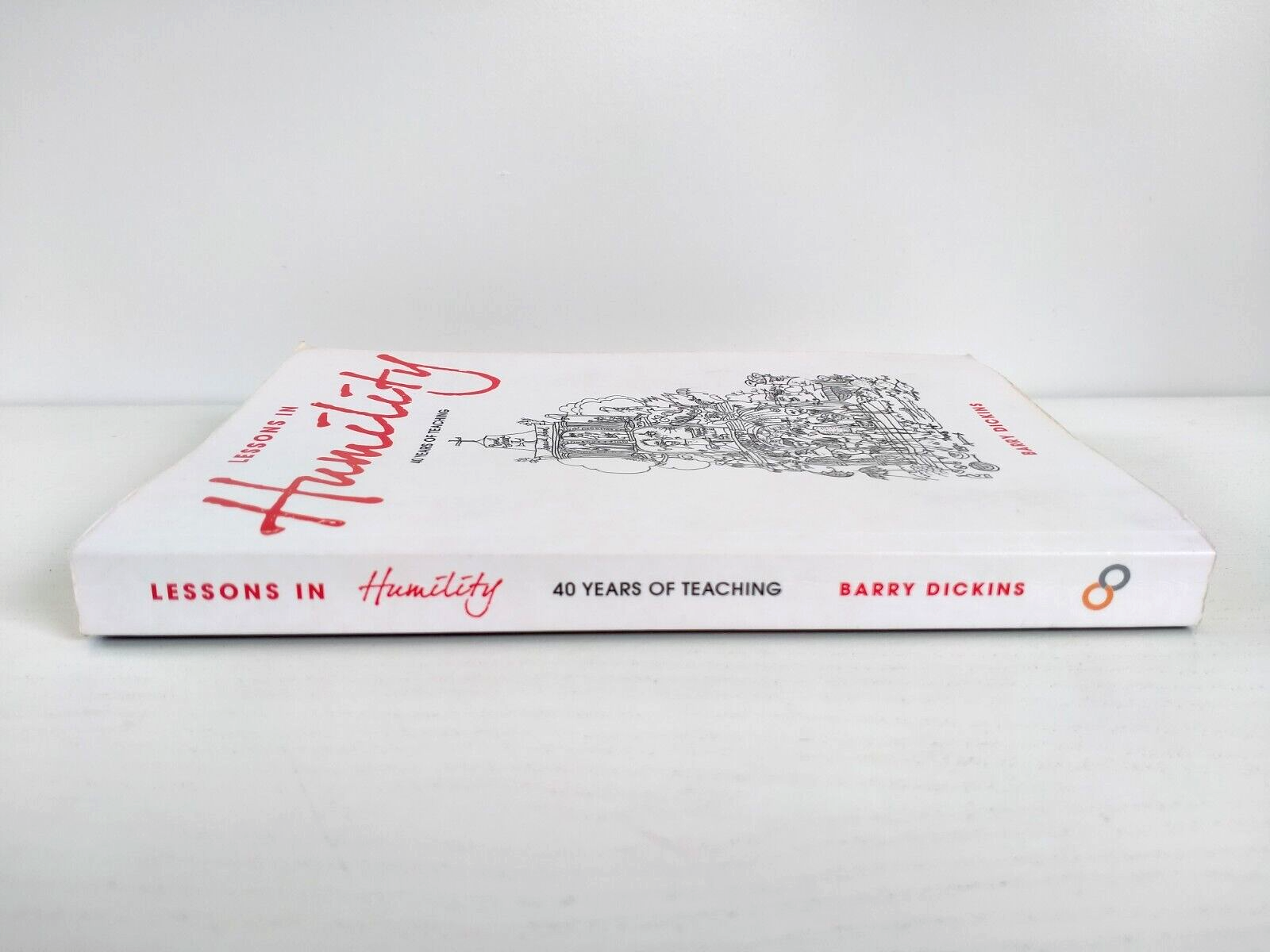 Lessons in Humility by Barry Dickins Life as a Teacher True Story ...