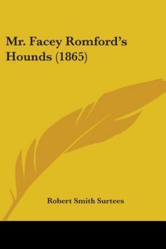 Mr Facey Romford's Hounds by Robert Smith Surtees (2007, Perfect) for ...