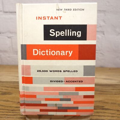 Instant Spelling Dictionary New Third Edition 25,000 Words Spelled 1967 ...