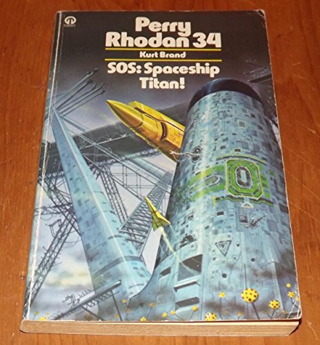 Perry Rhodan 34: SOS: Spaceship Titan! by Brand, Kurt Book The Fast ...