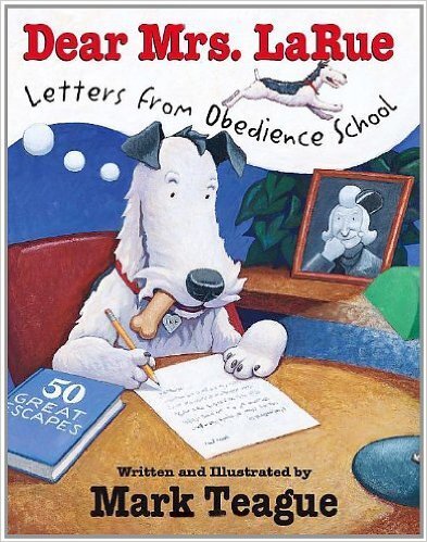 DEAR MRS. LARUE (LETTERS FROM OBEDIENCE SCHOOL) By Mark Teague **BRAND ...