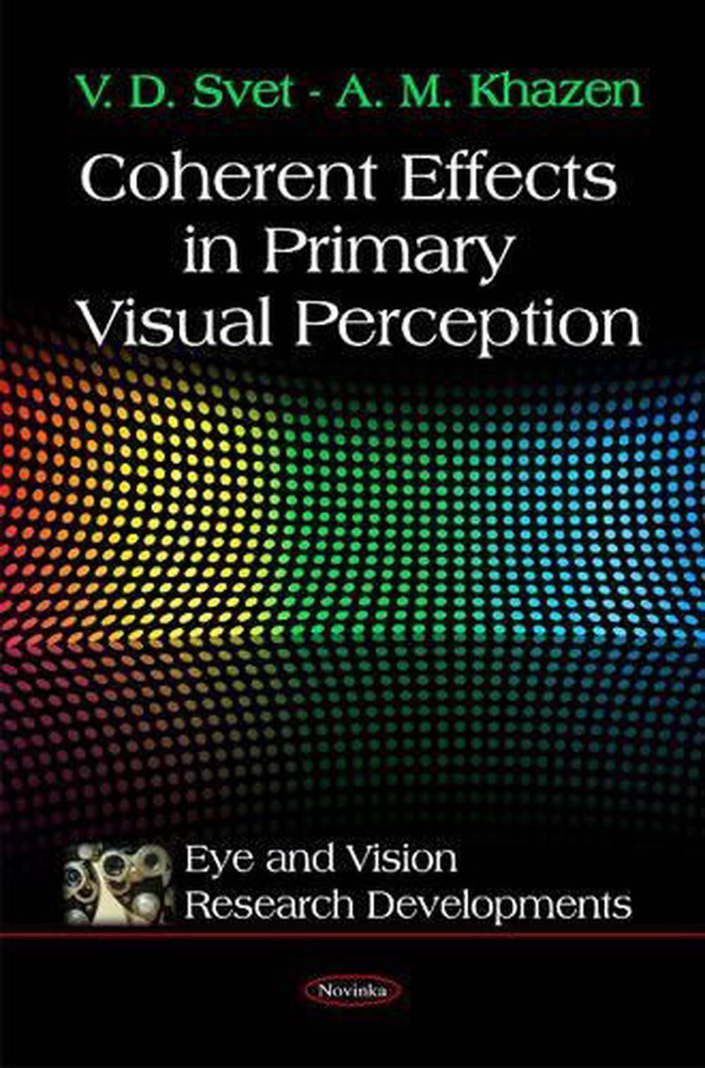 Coherent Effects in Primary Visual Perception by V.D. Svet (English ...