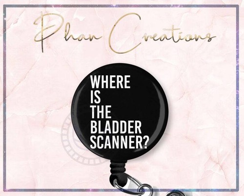 Bladder Scanner Retractable Badge Reel Funny ICU Nurse RN ER Tech ID ...