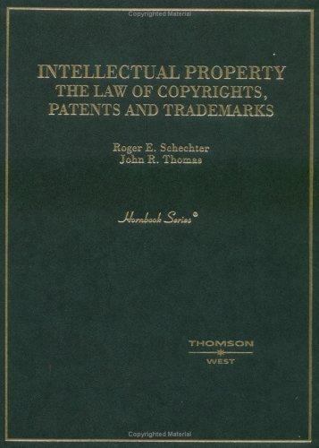 Intellectual Property: The Law of Copyrights, Patents and Trademarks ...