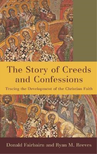 Donald Fairbairn Story of Creeds and Confessions (Relié) | eBay