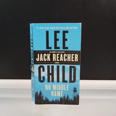 No Middle Name The Complete Collected Jack Reacher Short Stories by Lee ...