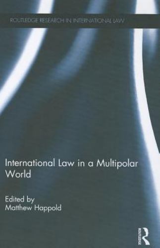 Routledge Research in International Law Ser.: International Law in a ...