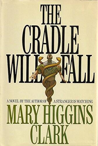 The Cradle Will Fall - Hardcover By Clark, Mary Higgins - ACCEPTABLE ...