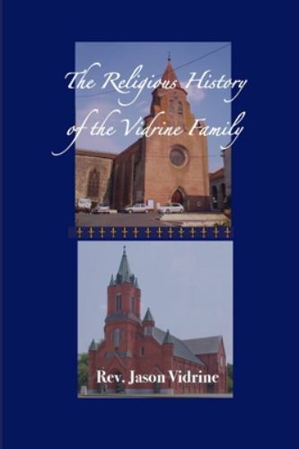 The Religious History of the Vidrine Family by Jason Vidrine (2021 ...