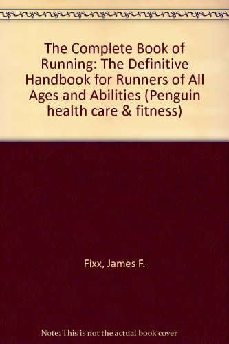 The Complete Book of Running: The Definitive Handbook for Runner | eBay