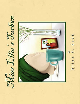 Miss Ellie's Turban by Ellen V Rauh (Paperback, 2010) for sale online ...