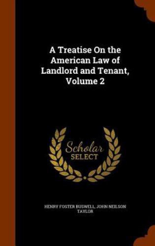Treatise on the American Law of Landlord and Tenant, Volume 2 by John ...