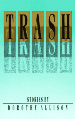 Trash : Stories and Poems Paperback Dorothy Allison 9780932379511 | eBay