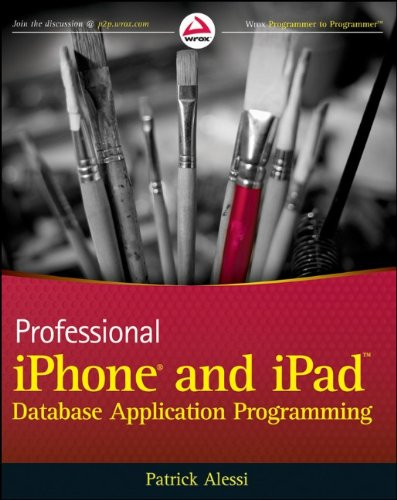 PROFESSIONAL IPHONE AND IPAD DATABASE APPLICATION By Patrick Alessi ...